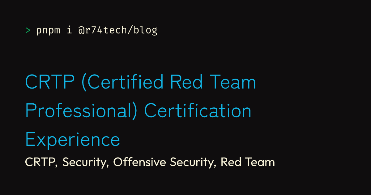 CRTP (Certified Red Team Professional) Certification Experience | R74